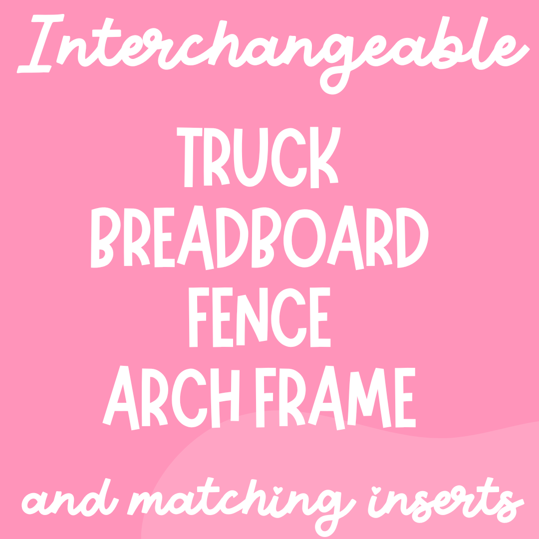 INTERCHANGEABLE: Truck, Breadboard, Fence, Arch Frame – The Creative Llama